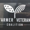 Farmer Veteran Coalition | Mobilizing Veterans to Feed America